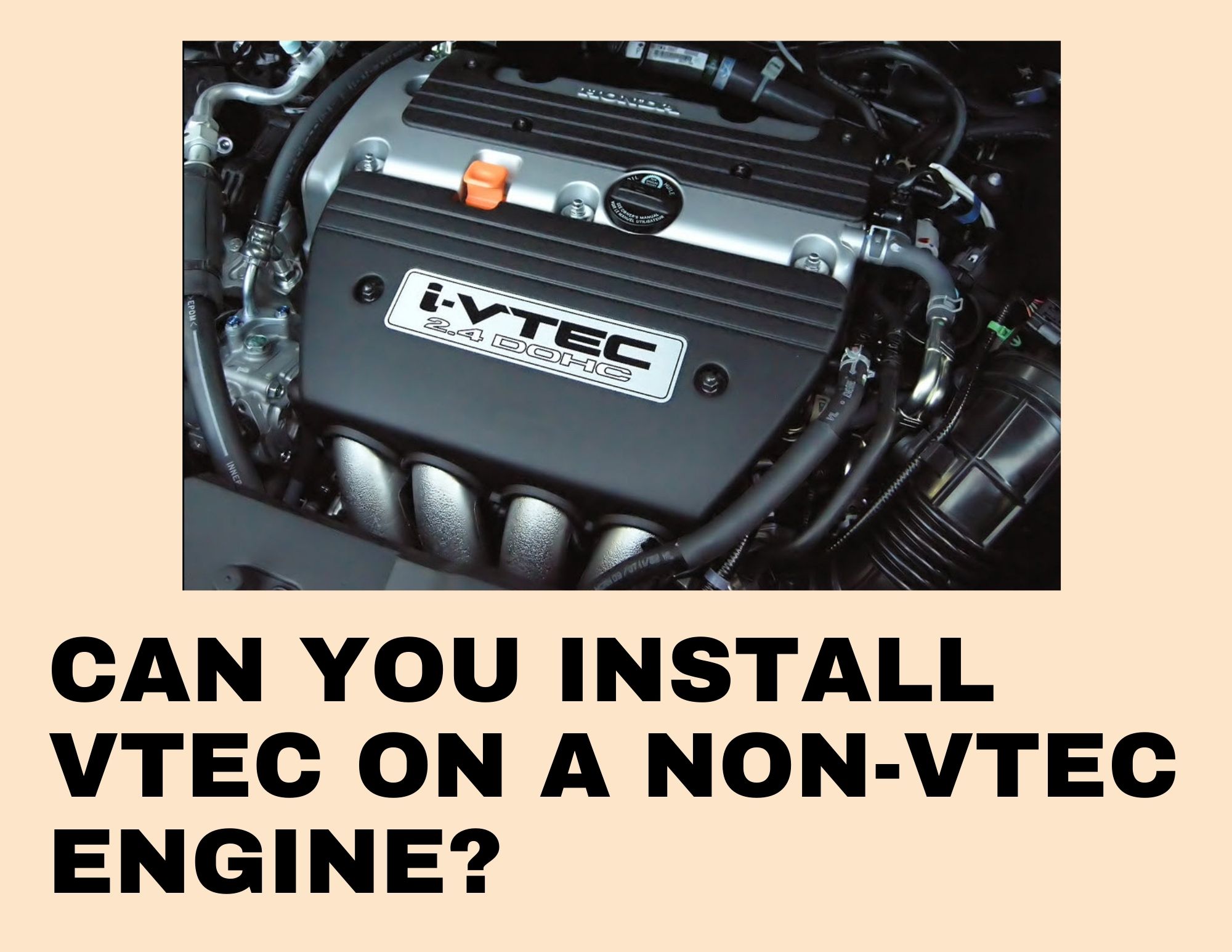 Can You Install Vtec On A Non-Vtec Engine? - ENGINE DIARY